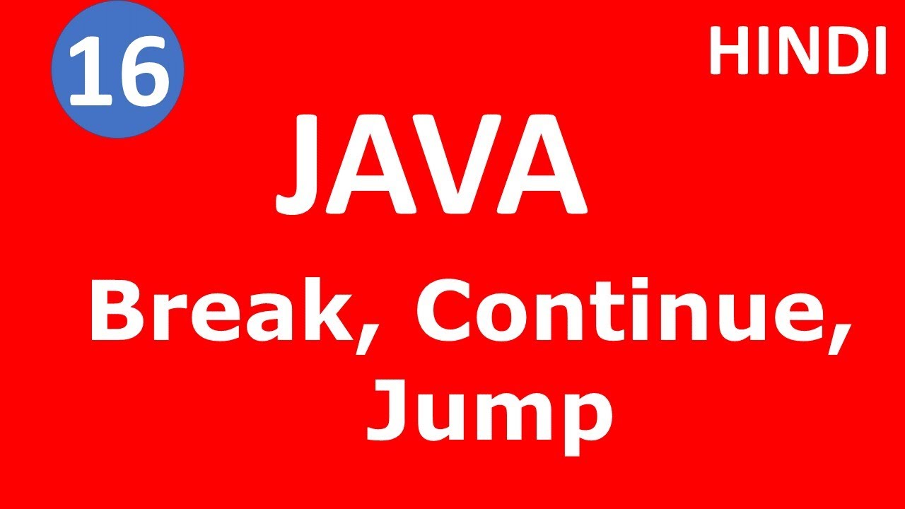 Break Continue Jump Statement Part 16 Java Tutorial Tech Talk