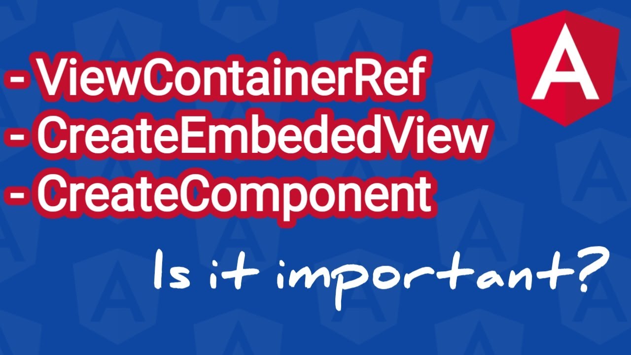 Angular Viewcontainerref Createembeddedview Createcomponent Load