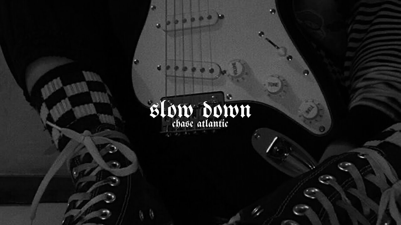 Chase Atlantic Slow Down Slowed Down Youtube Music