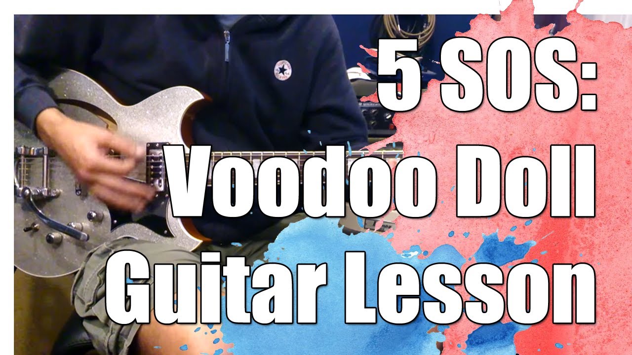 How To Play Voodoo Doll 5 Seconds Of Summer Guitar Lesson 99 Youtube