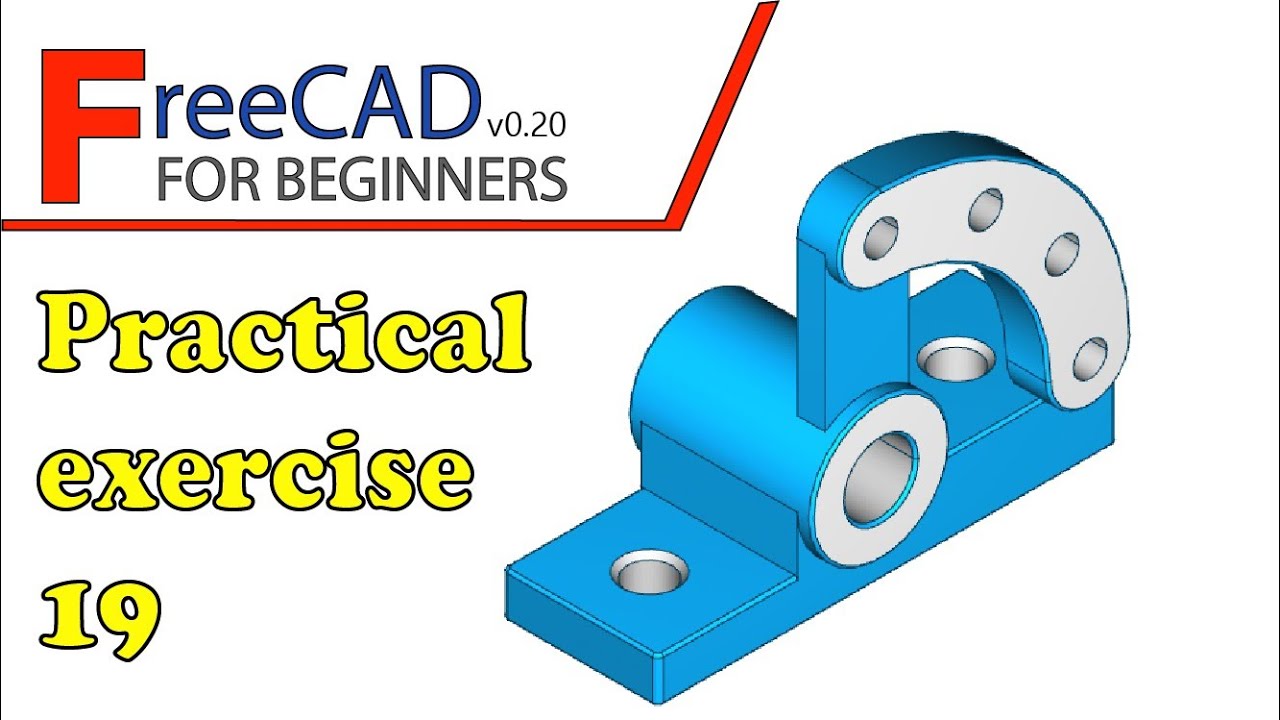 Freecad Beginners Tutorial Practical Exercise 19 Youtube
