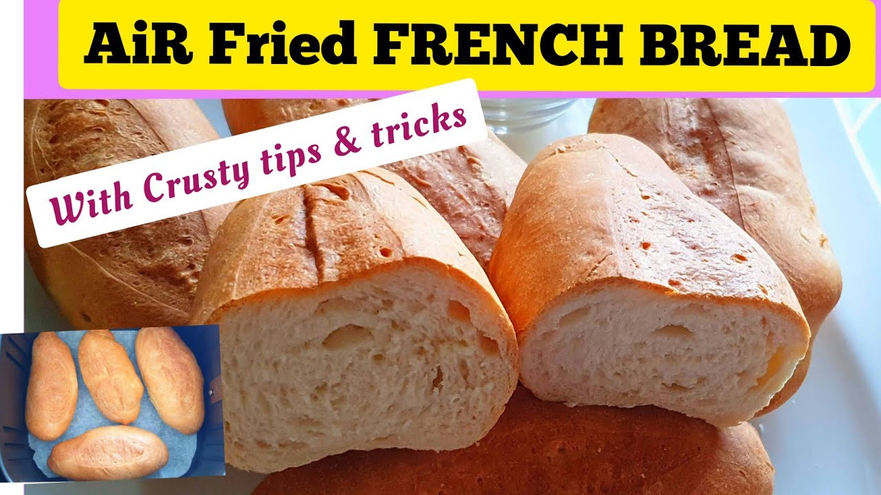 Crusty French Bread Recipe In The Air Fryer How To Make Air Fried