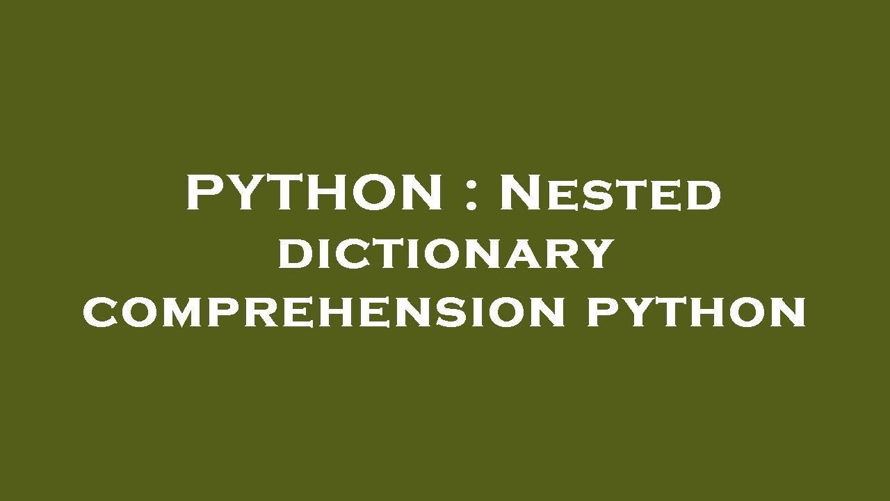 Python Nested Dictionary Comprehension Python Youtube