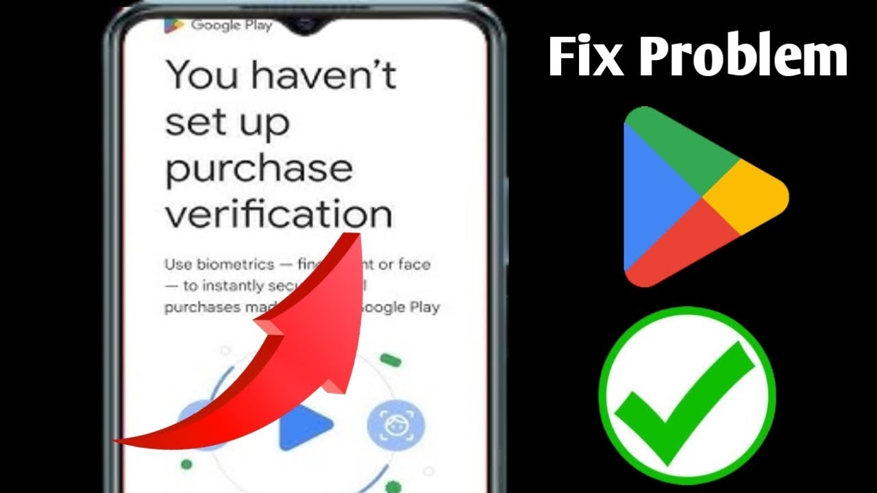 You Haven T Set Up Purchase Verification Play Store Fix You Haven T