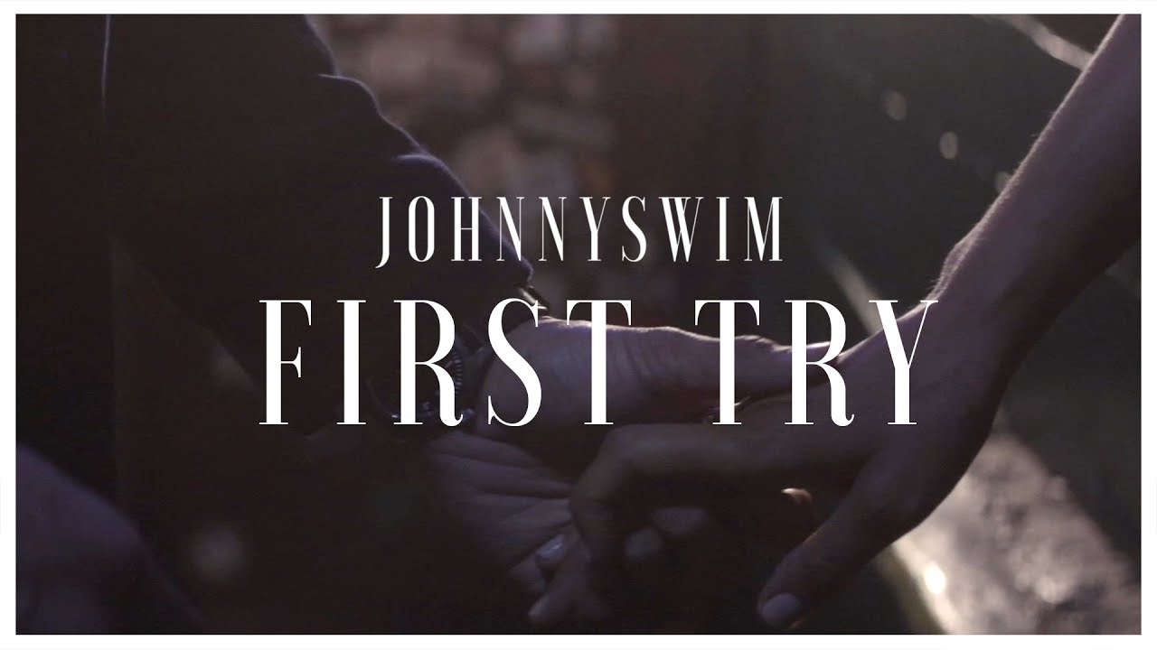Johnnyswim First Try Official Music Video Youtube