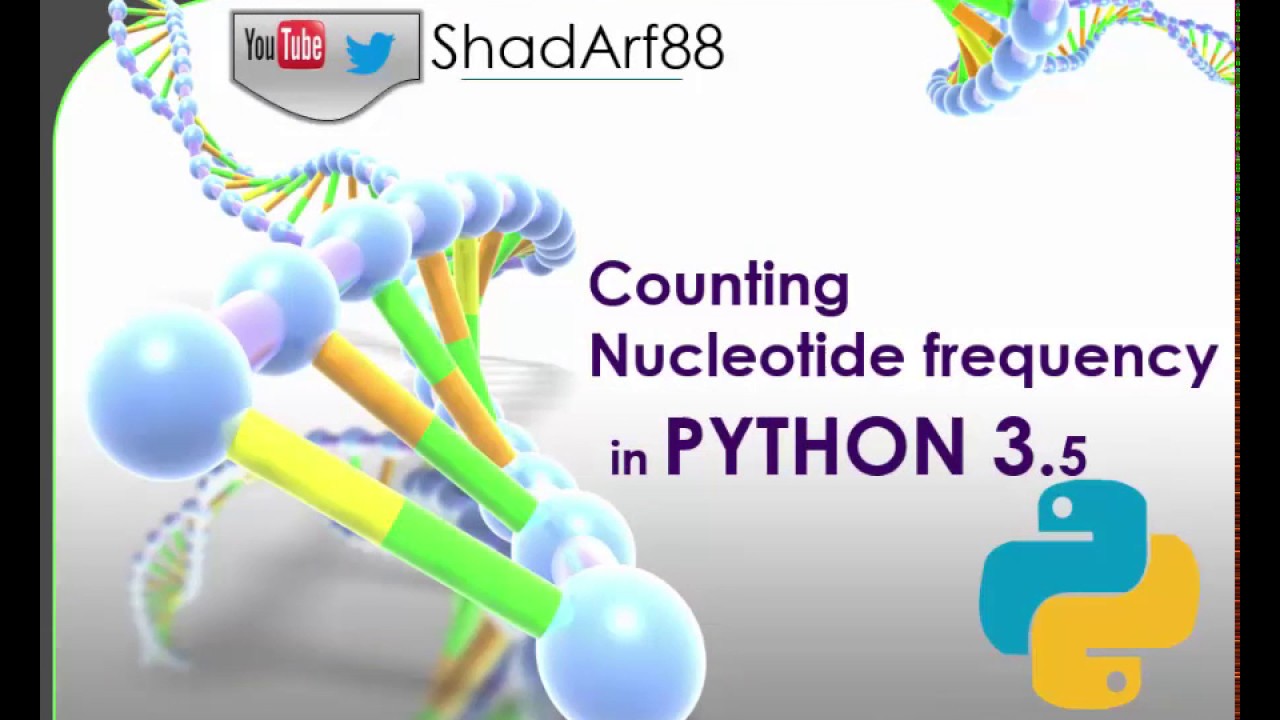 Python Bioinformatics How To Count Nucleotides In Dna Sequences Youtube
