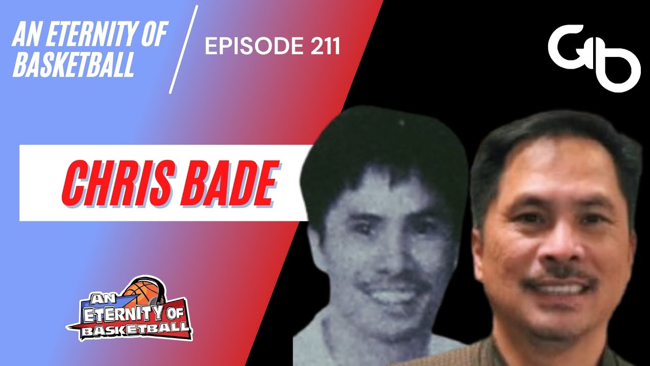 An Eternity Of Basketball Episode 211 Chris Bade Youtube