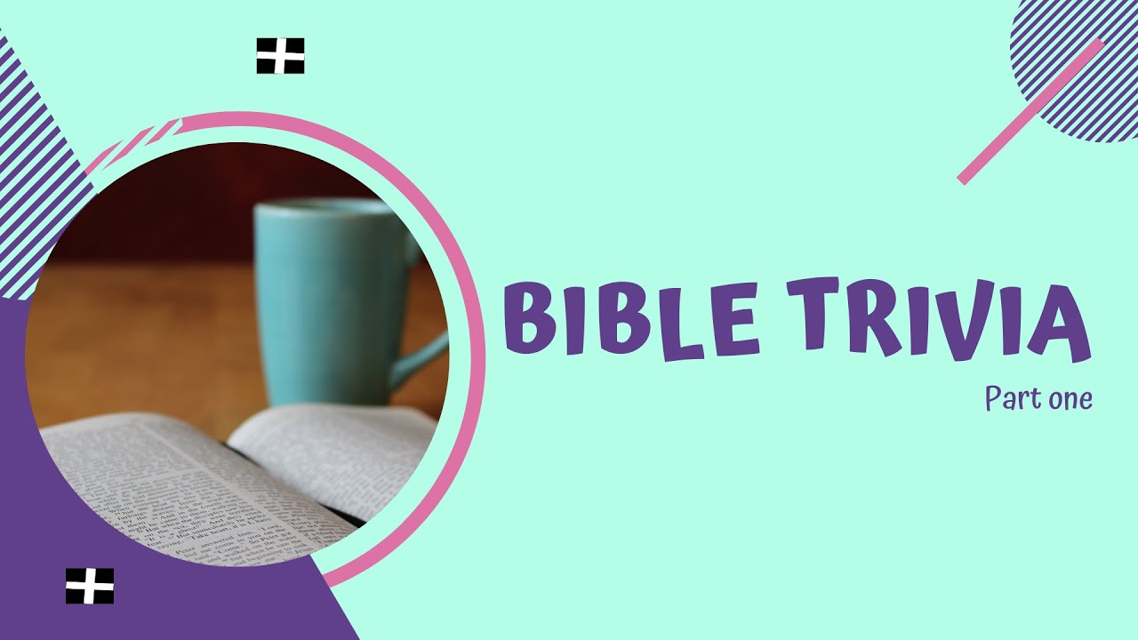 Bible Trivia Questions And Answers Part One Bible Questions And