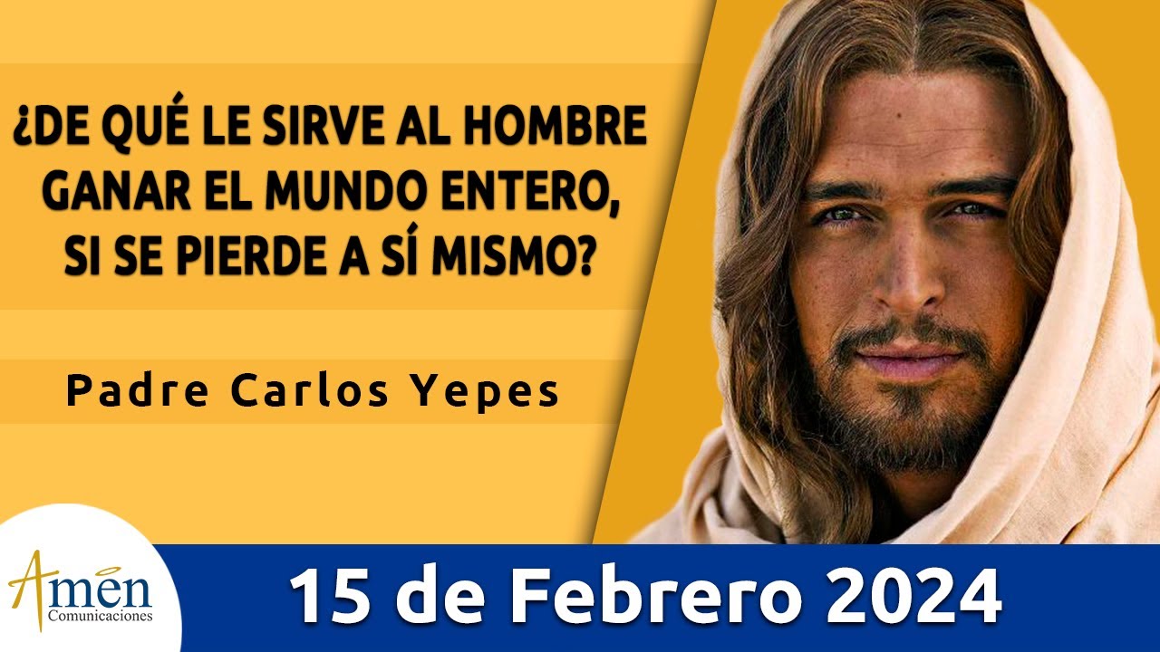 Evangelio De Hoy Jueves 15 Febrero 2024 L Padre Carlos Yepes L Biblia L