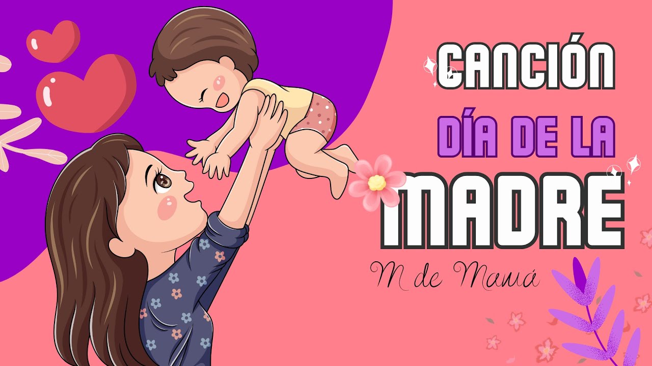 Canción Día De Las Madres M De Mamá Diadelasmadres Canciónparamamá