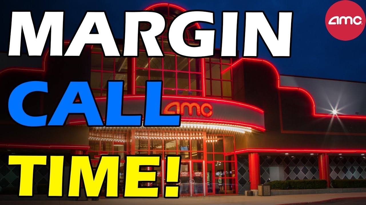 Amc Margin Call Time Game Over Short Squeeze Update Youtube