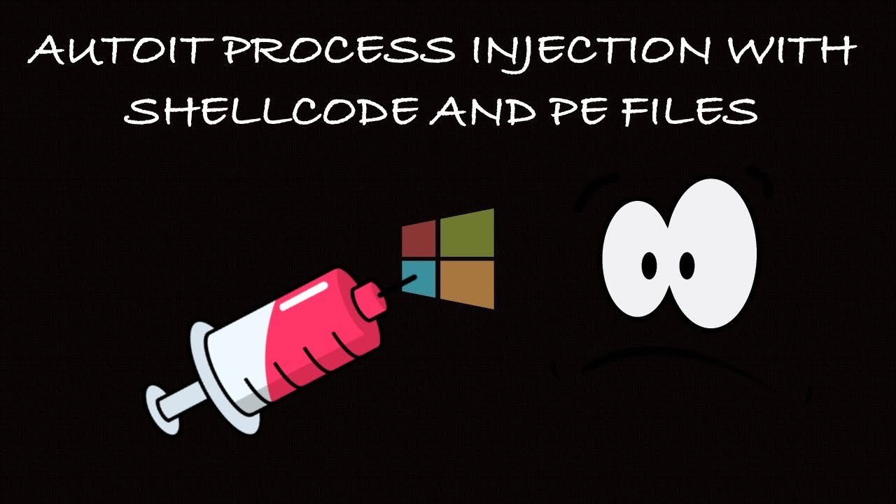 Autoit Process Injection With Shellcode And Pe Files Youtube