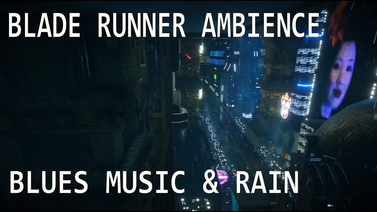 Blade Runner Blues Music Rain Ambience For Work Study And