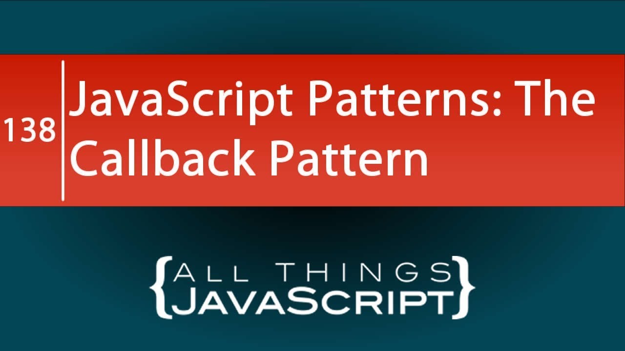 Javascript Patterns The Callback Pattern Youtube