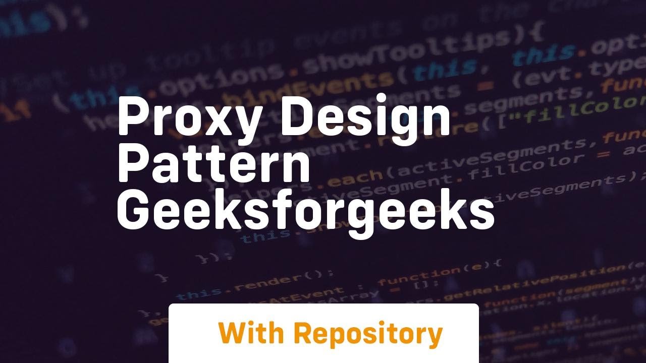 Proxy Design Pattern Geeksforgeeks Youtube