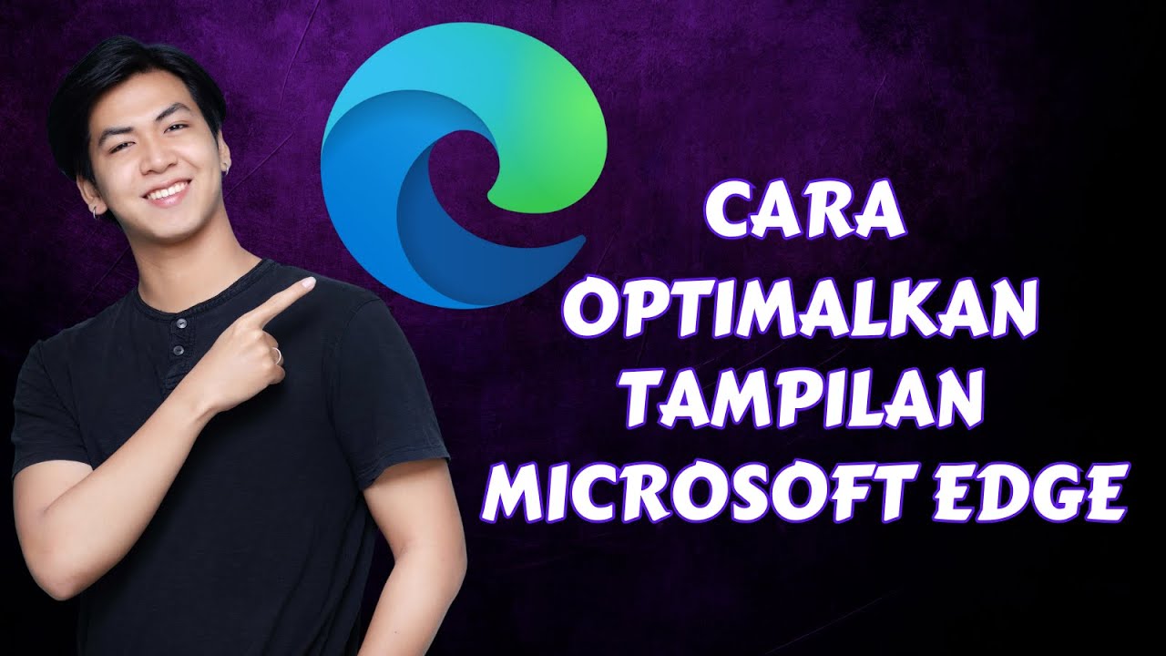 Cara Optimalkan Tampilan Microsoft Edge Browser Youtube