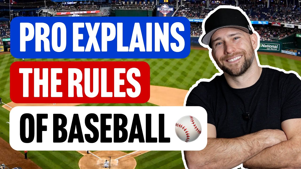 A Pro Player Explains The Rules Of Baseball Youtube