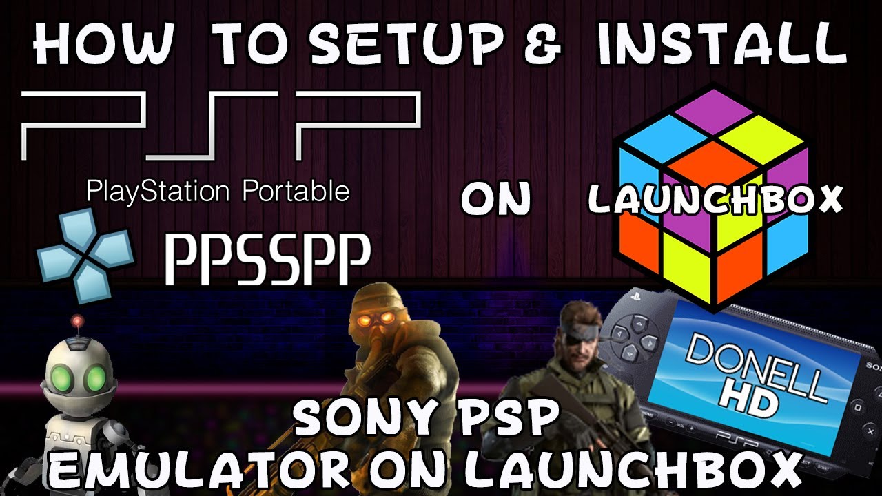 How To Setup Install Ppsspp Sony Psp Emulator On Launchbox