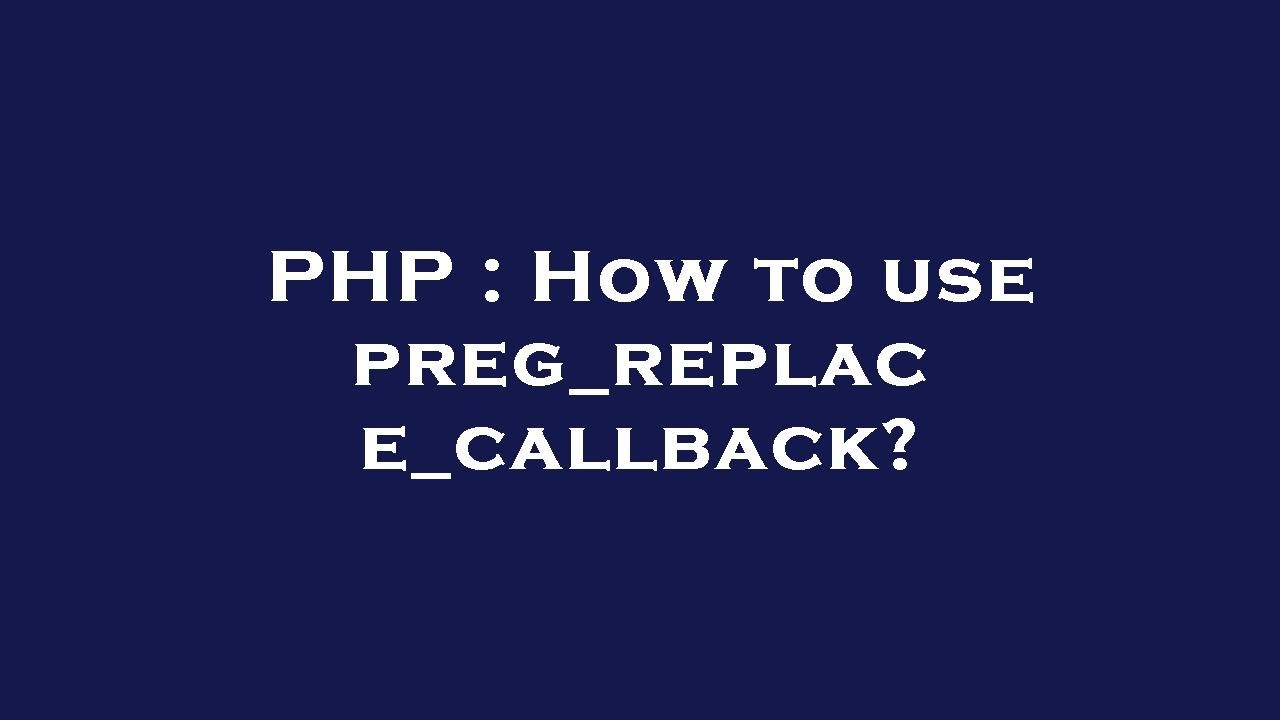 Php How To Use Preg Replace Callback Youtube