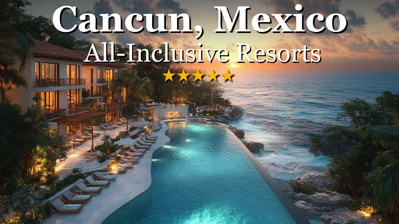 Top 10 Best All Inclusive Resorts In Cancun 2024 Youtube