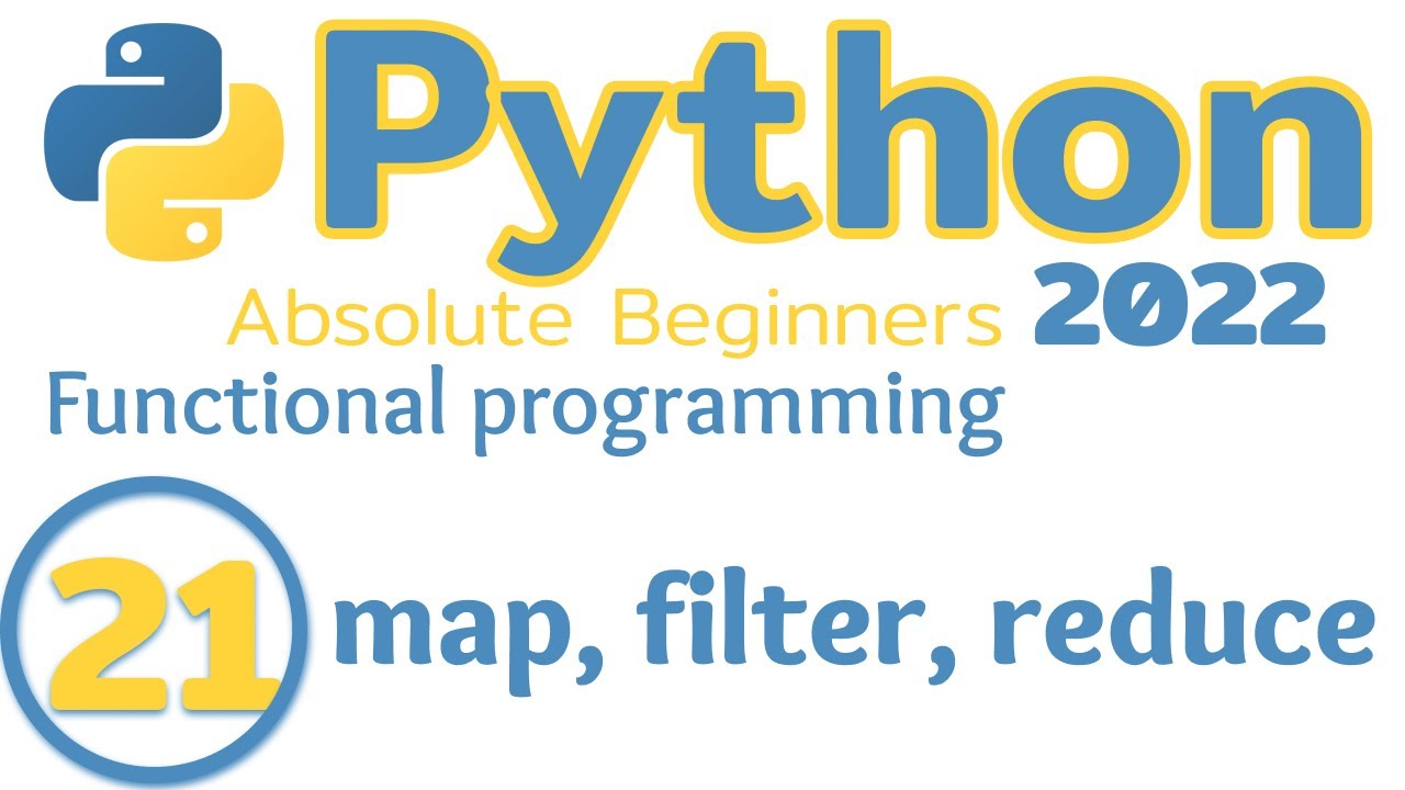 21 Functional Programming In Python Map Filter Reduce Youtube