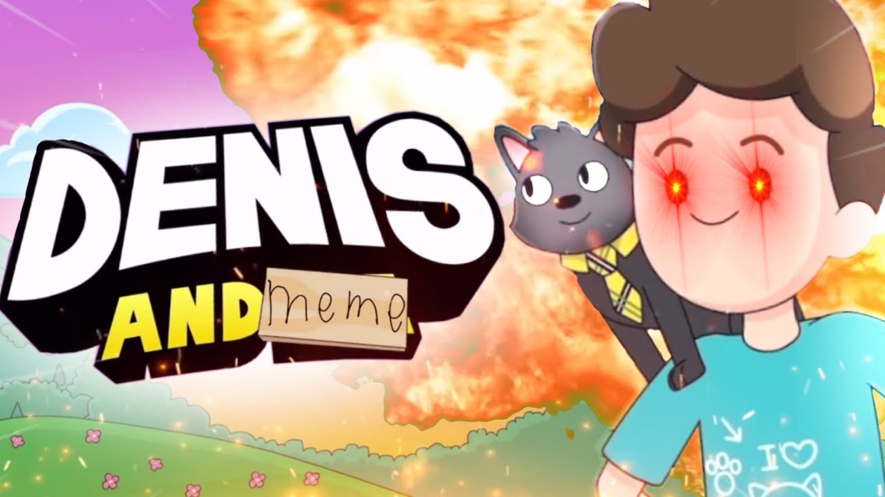 Denis And Meme Youtube