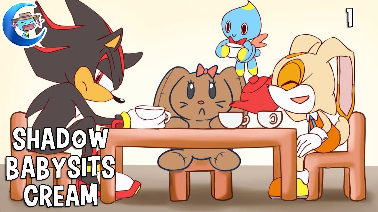Shadow Babysits Cream 1 Animation Youtube