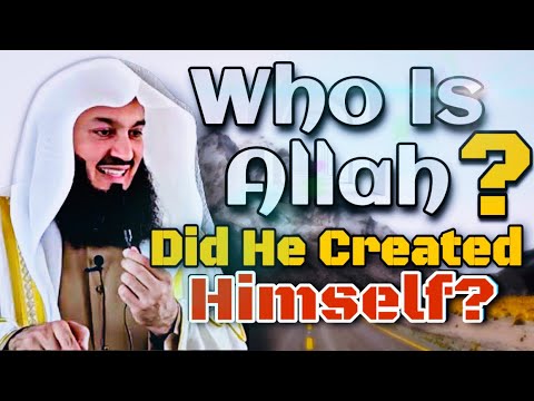 Who Is Allah Did He Created Himself Mufti Menk Youtube