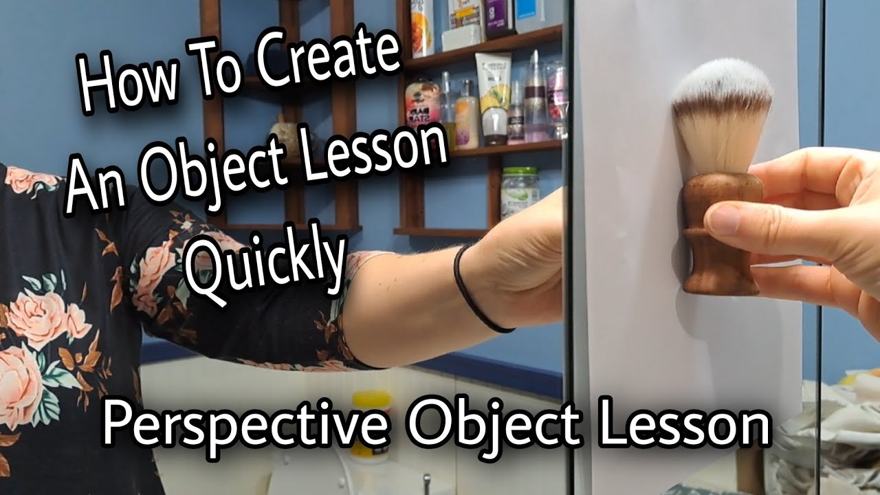 How To Create An Object Lesson Quickly Perspective Object Lesson