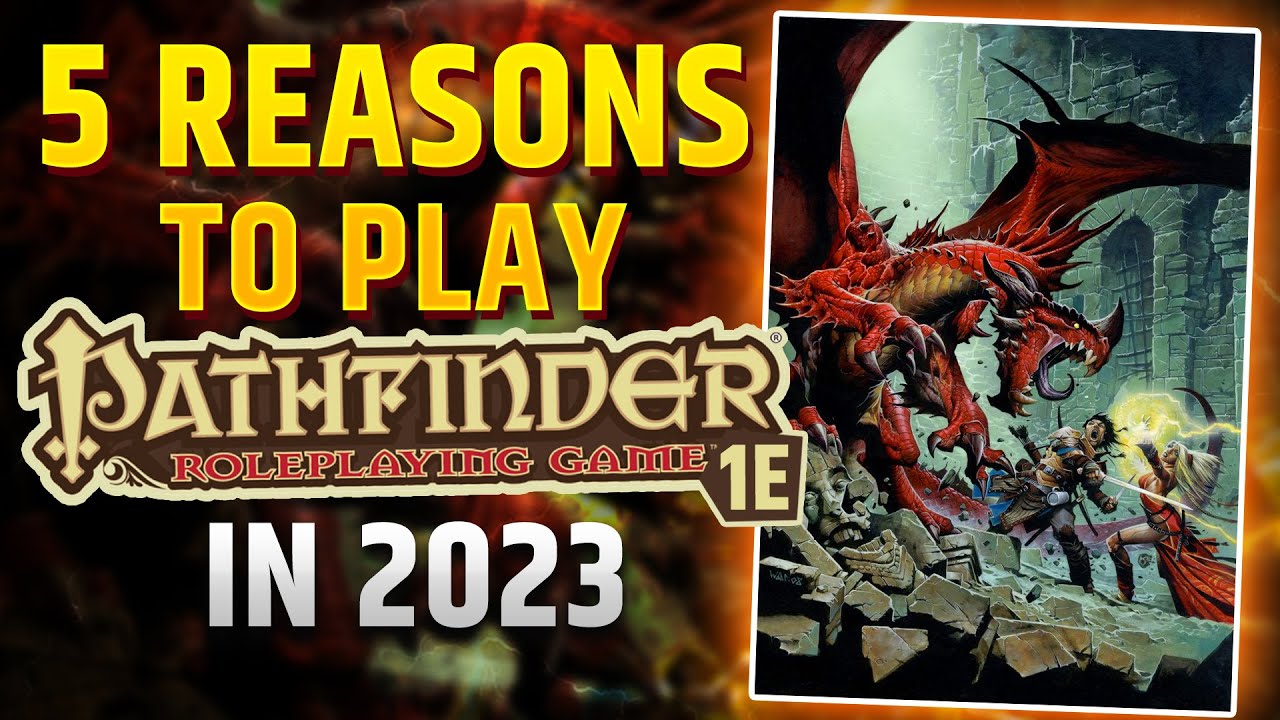 5 Reasons To Play Pathfinder 1e In 2023 Youtube