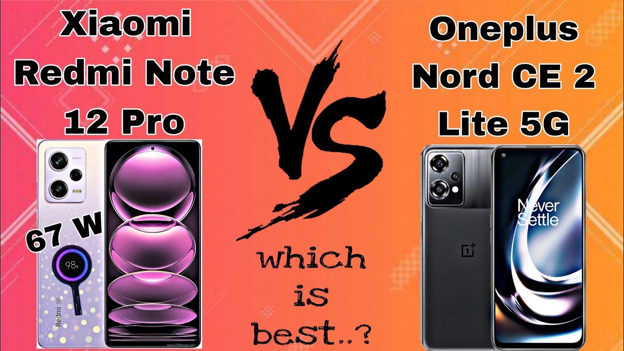 Redmi Note 12 Pro Vs Oneplus Nord Ce 2 Lite 5g Youtube