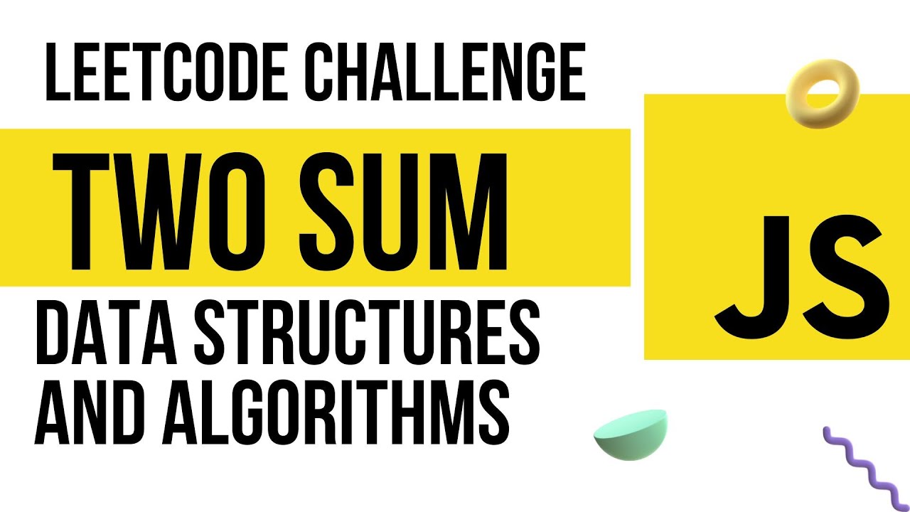 Data Structures And Algorithms Javascript Leetcode Two Sum Solution