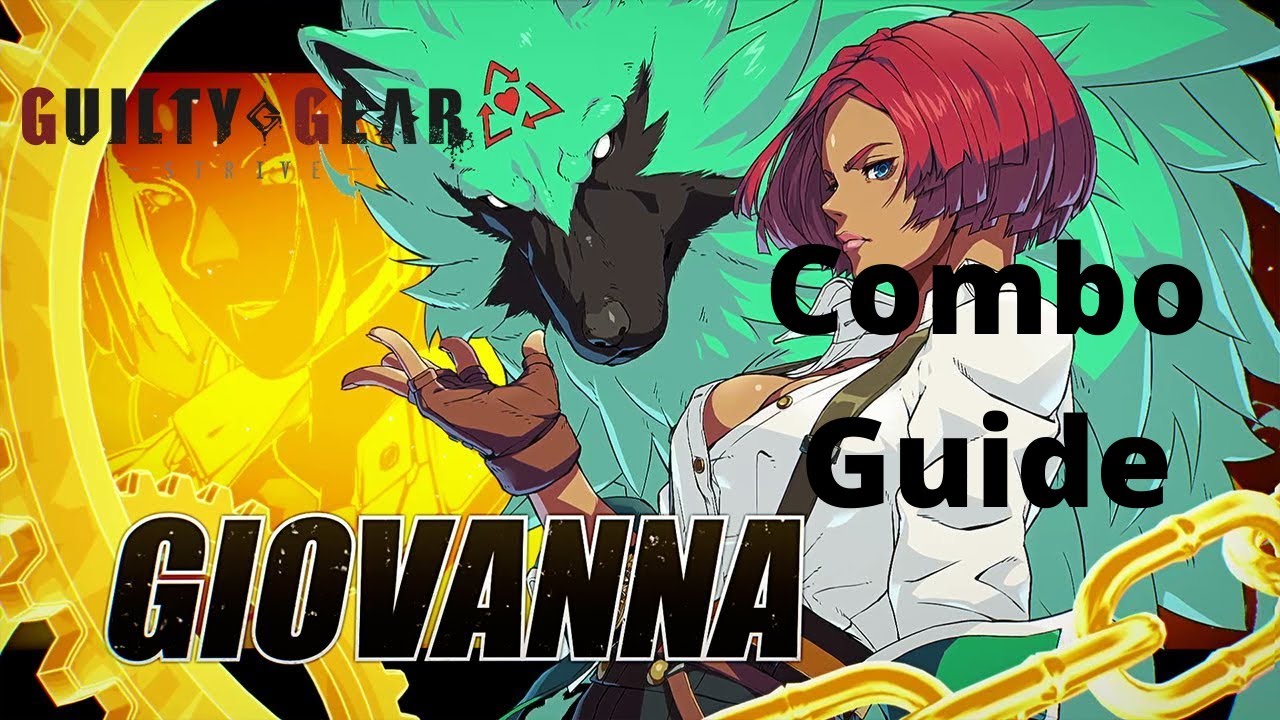 Guilty Gear Strive Pecks Combo Guide Of Giovanna 4k 60fps Youtube