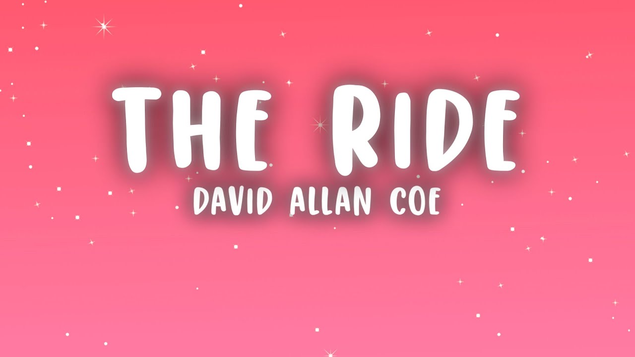 David Allan Coe The Ride Lyrics Youtube