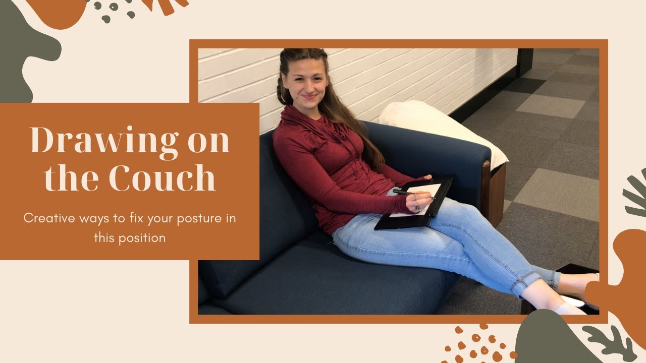 Creative Ways To Fix Your Posture On A Couch While Drawing Part 1 Youtube