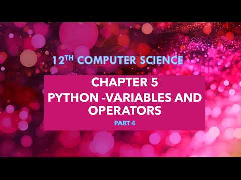 Part 4 Chapter 5 Python Variable And Operators 12th Computer