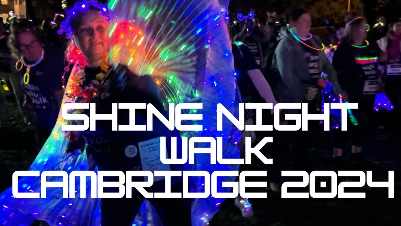 Shine Night Walk Cambridge 2024 Cancer Research Shine Night Walk Youtube