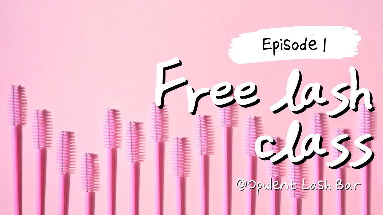 Lash Extensions For Beginners Free Lash Class Lash Training Youtube
