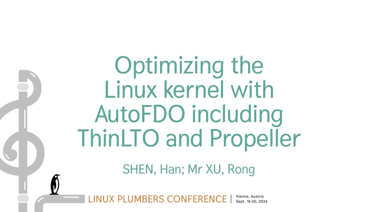 Optimizing The Linux Kernel With Autofdo Including Thinlto Andpropeller