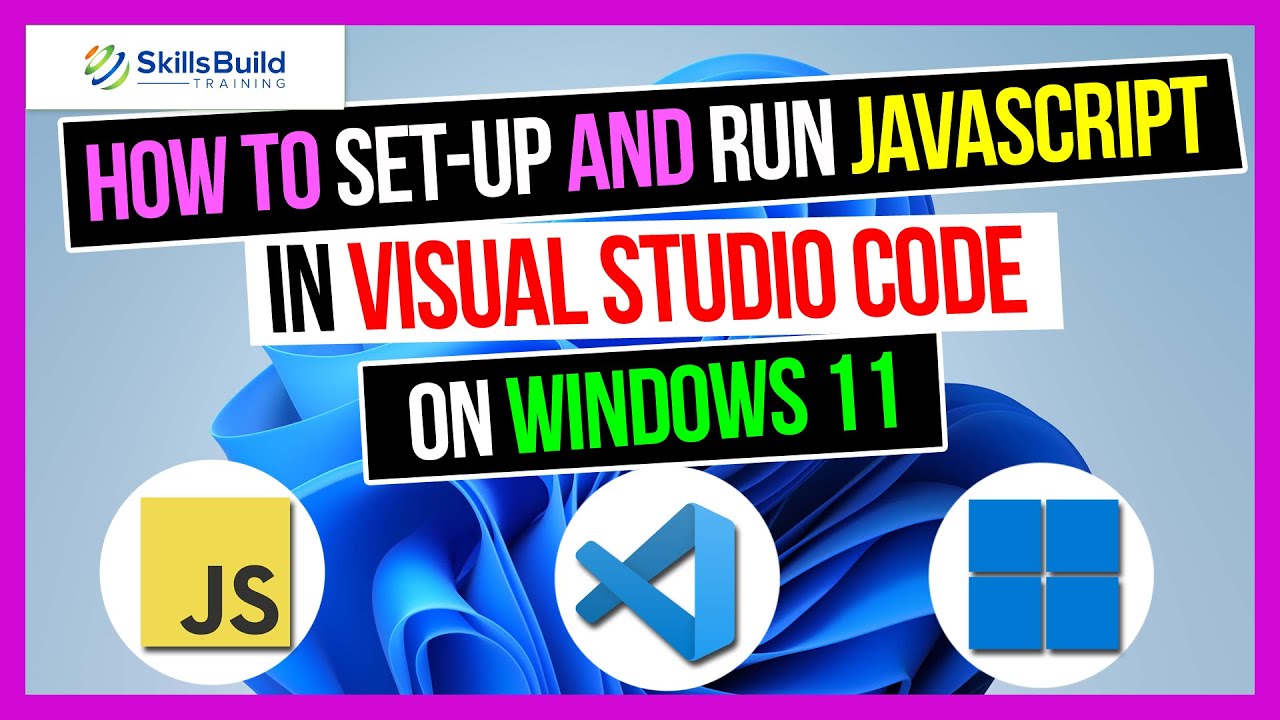 How To Set Up And Run Javascript In Visual Studio Code On Windows 11