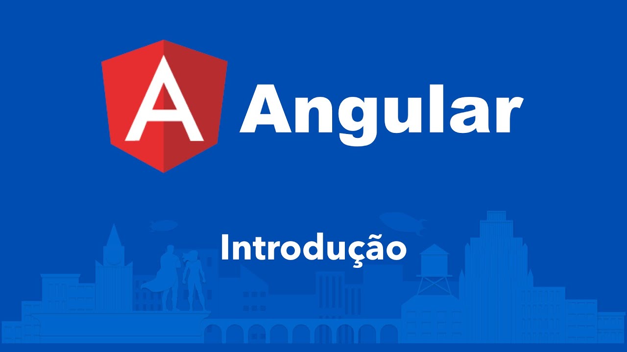 Curso Angular 01 Introdução Youtube