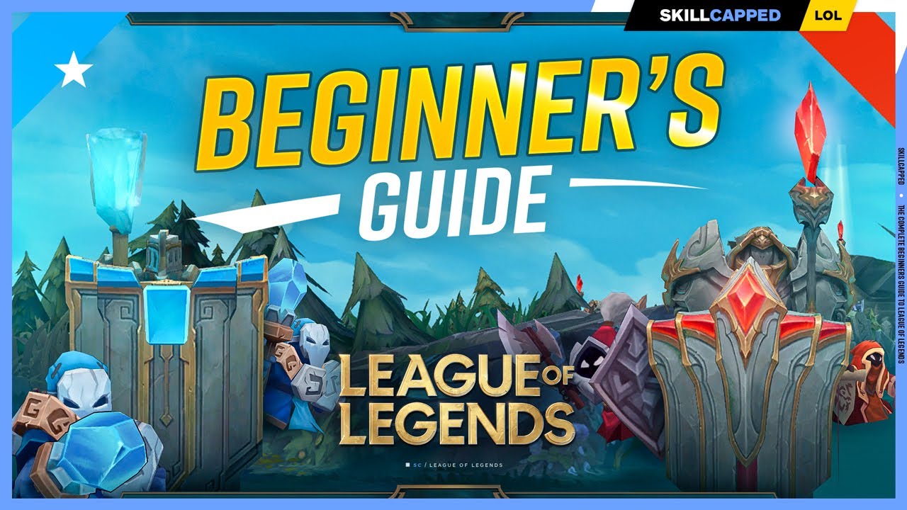 The Complete Beginner S Guide To League Of Legends Youtube