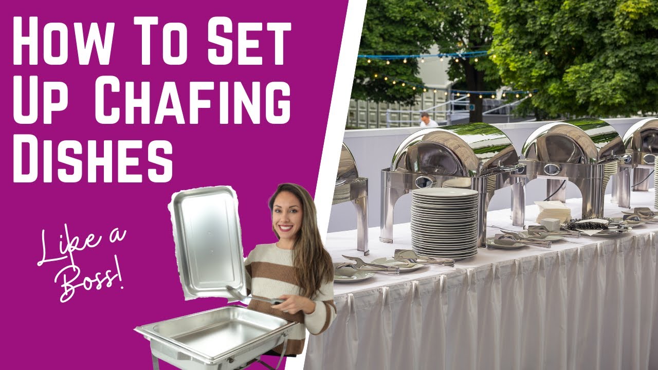 How To Use Chafing Dishes To Keep Food Warm For Parties Youtube