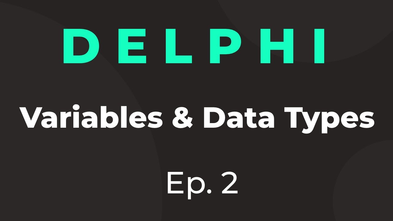 Delphi Tutorial 2 Variables Data Types Youtube