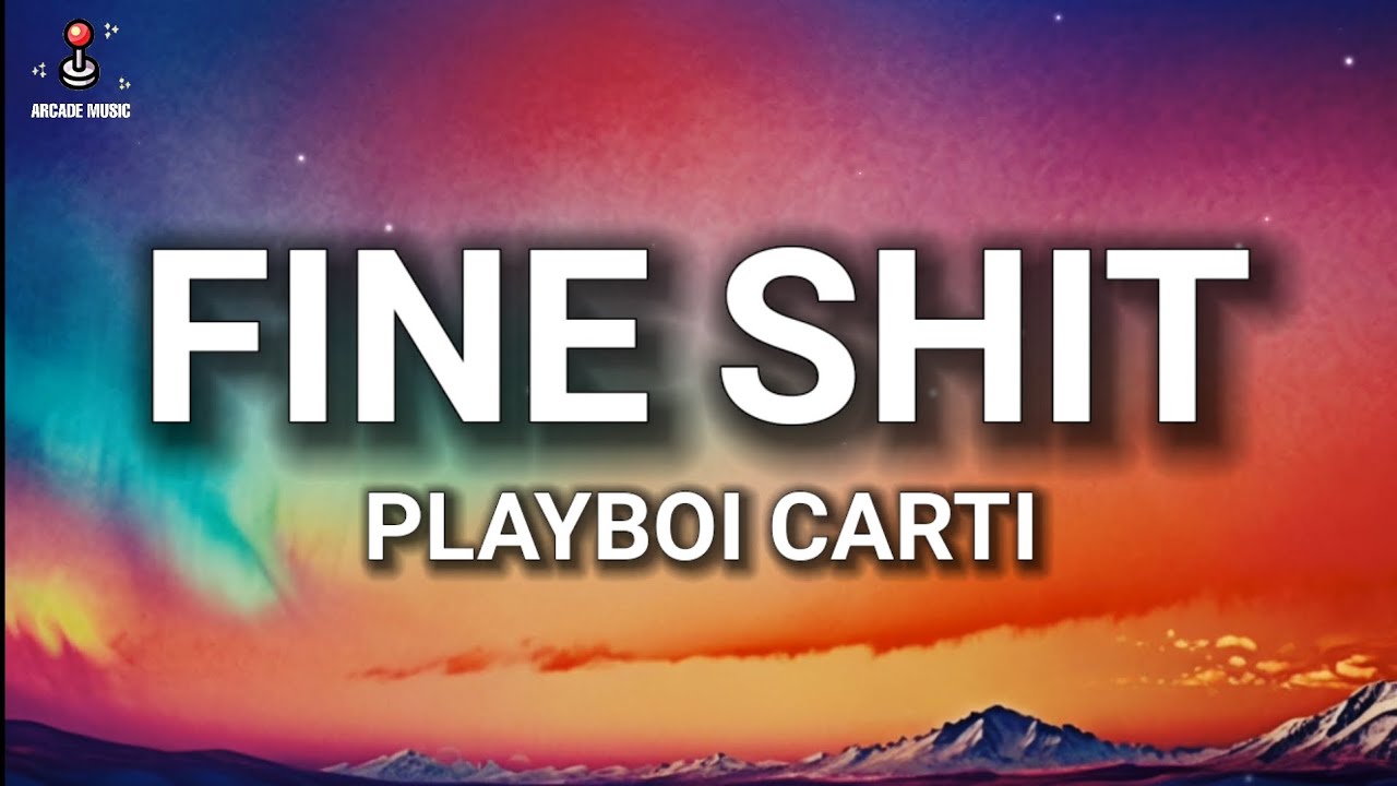 Playboi Carti Fine Shit Lyrics Youtube