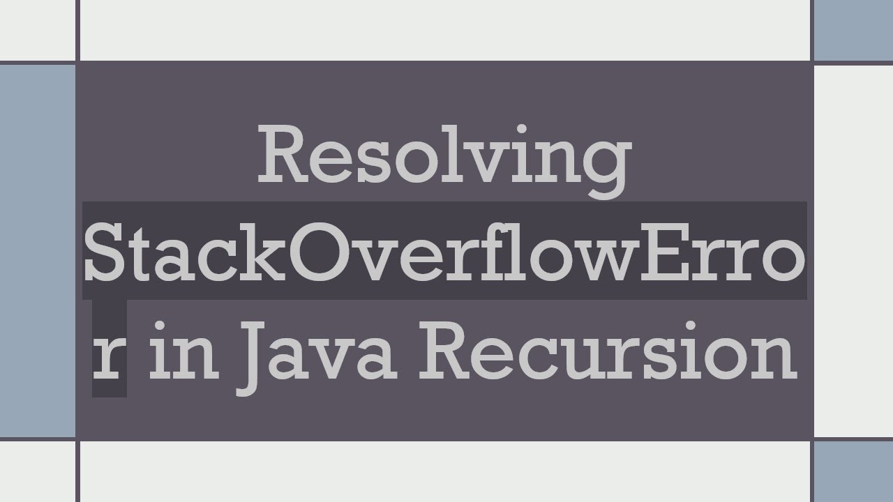 Resolving Stackoverflowerror In Java Recursion Youtube
