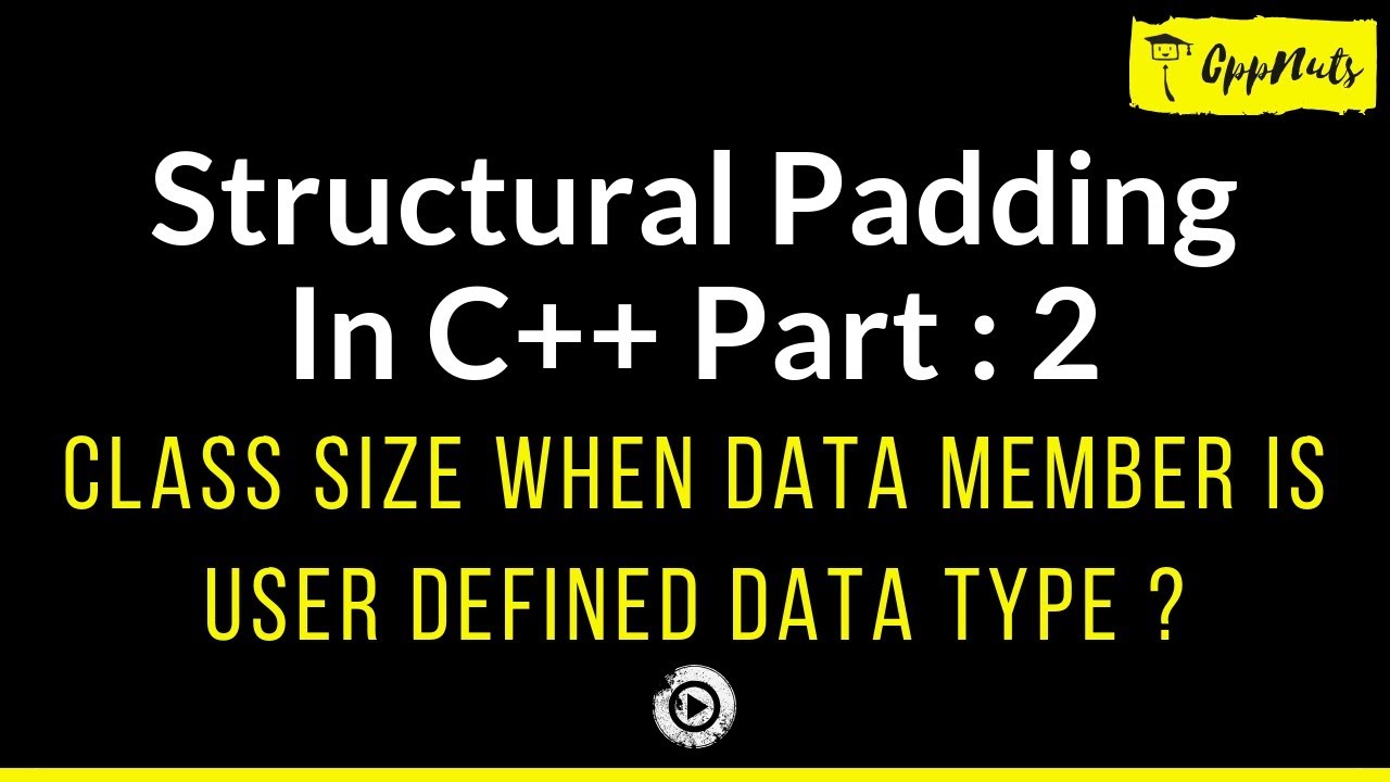 Structural Padding In C C Part 2 Youtube