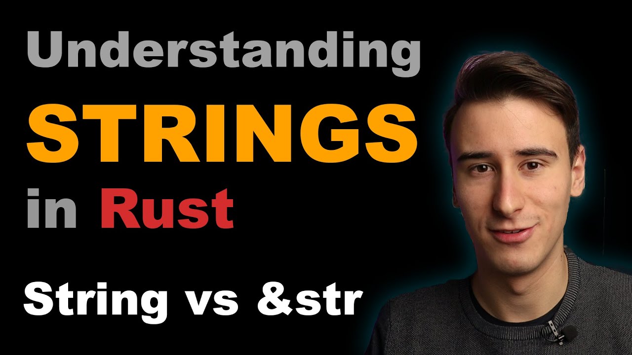 Understanding Strings In Rust String Vs Str Youtube