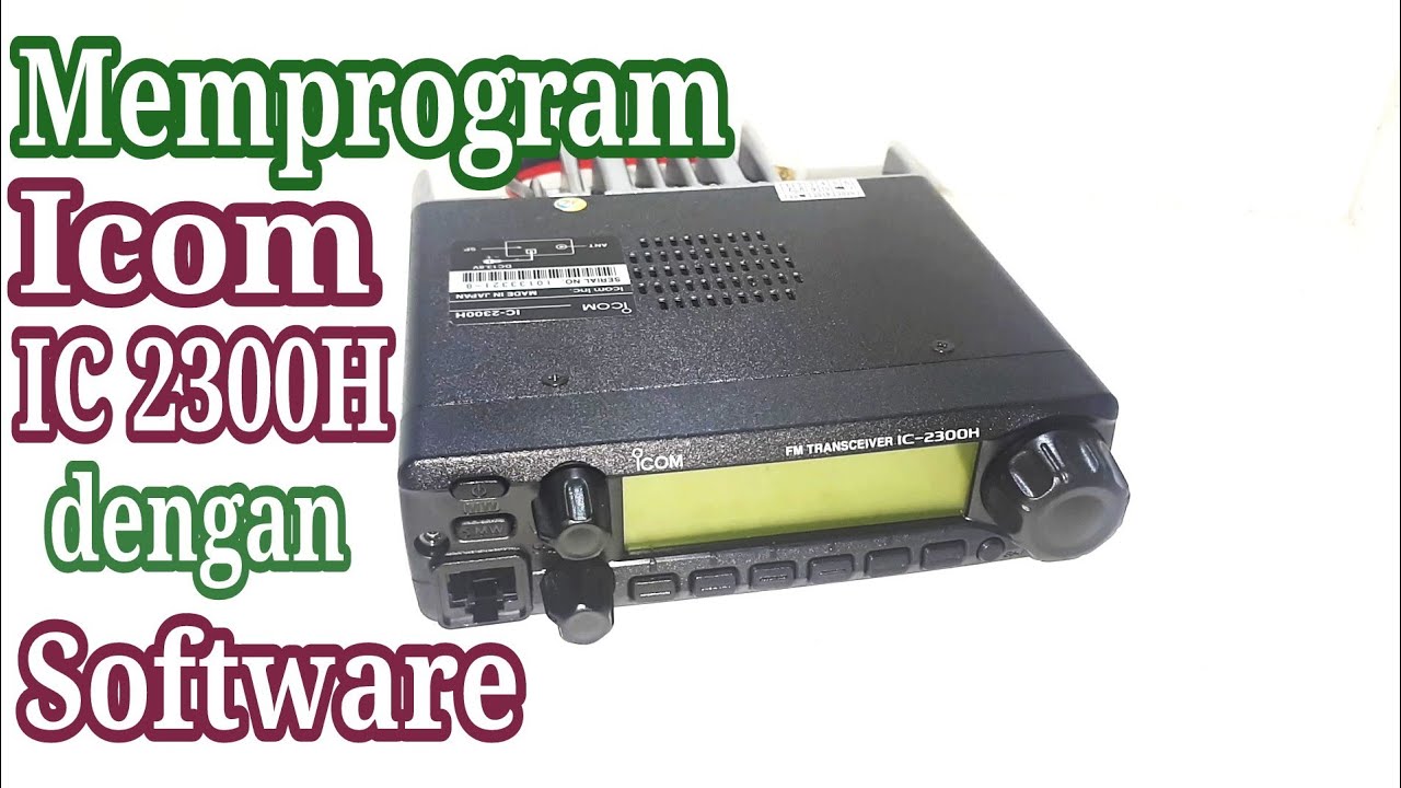 Cara Program Icom 2300h Menggunakan Software Rpu Nama Dimmer Tot