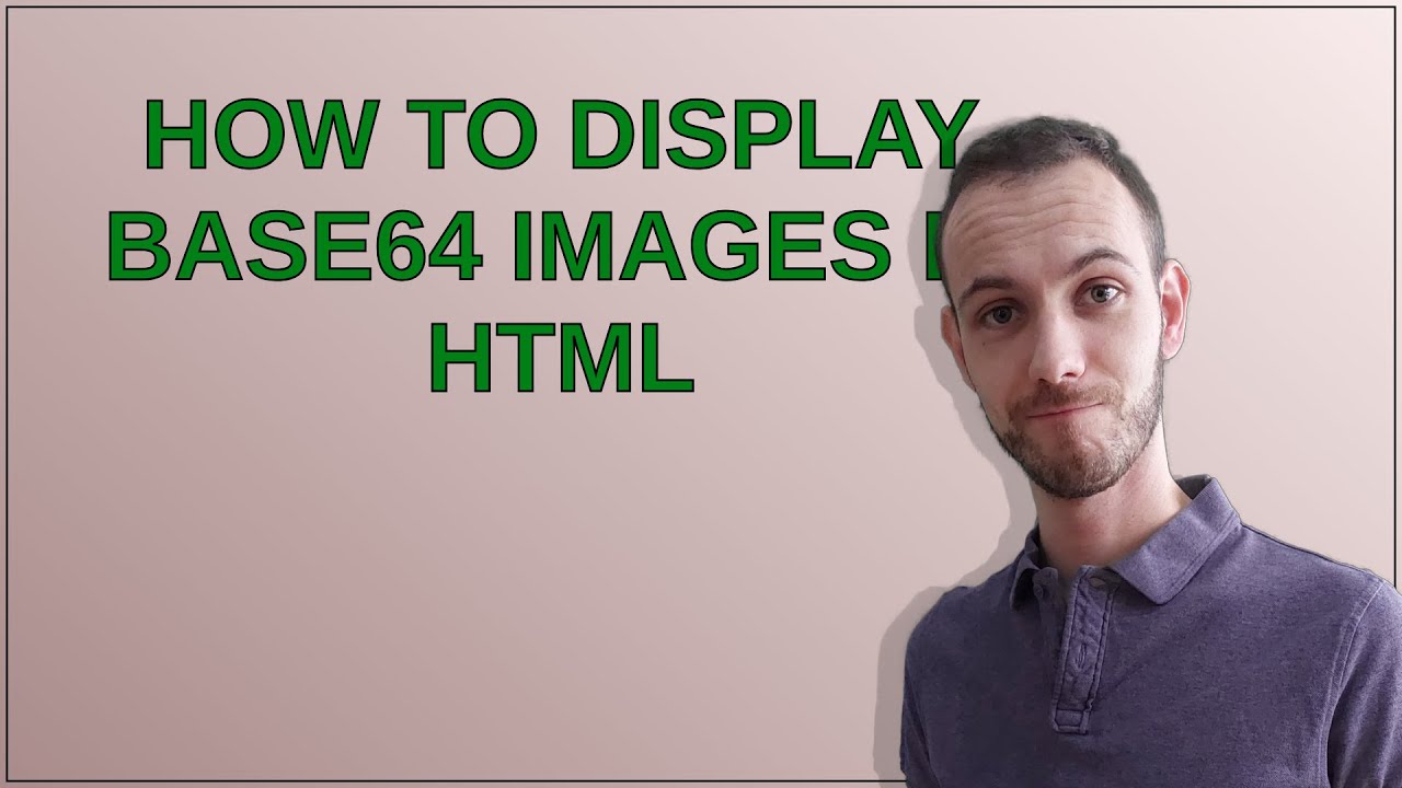 How To Display Base64 Images In Html Youtube